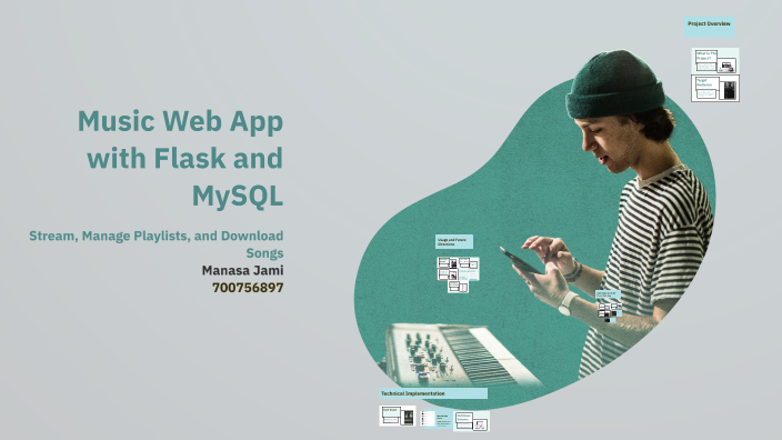 Music Web App with Flask and MySQL by Manasa Jami on Prezi