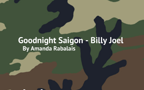 Goodnight Saigon - Billy Joel by Amanda Rabalais on Prezi