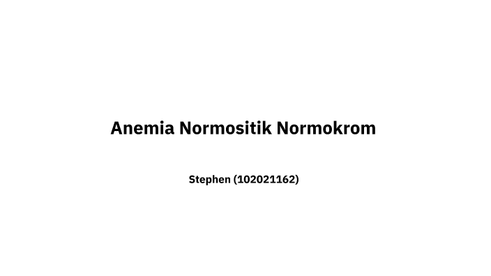 Anemia Normositik Normokrom by Stephen Lee on Prezi