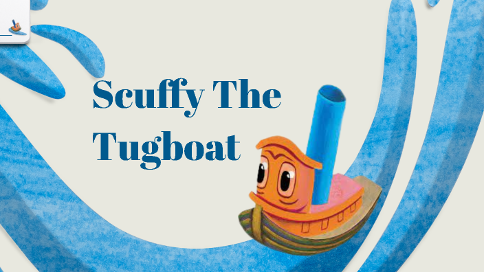 Scuffy The Tugboat by Avery McMechan on Prezi