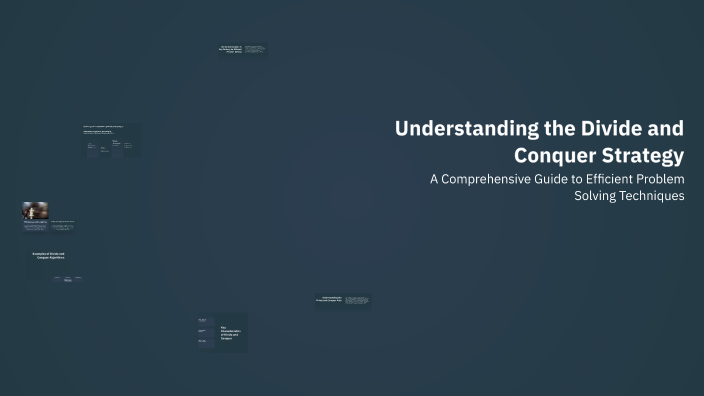 Understanding the Divide and Conquer Strategy by malik imran on Prezi