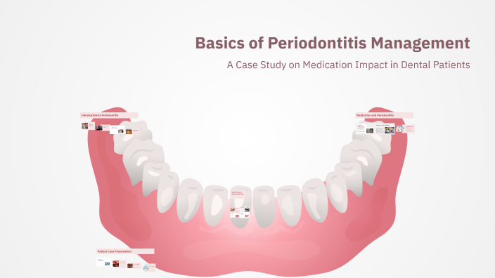 Basics of Periodontitis Management by Jasmine Perry on Prezi