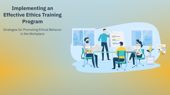 Implementing an Effective Ethics Training Program by Glenna Burgos on Prezi