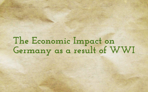 Economic Impact of WW1 on Germany by Polly Brown on Prezi