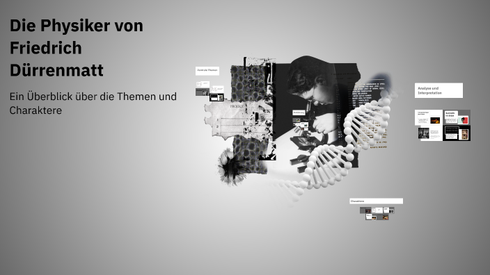 Die Physiker von Friedrich Dürrenmatt by Markus Rehm on Prezi