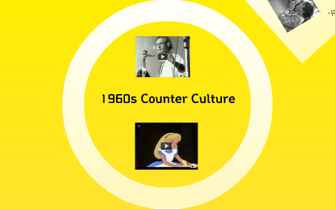 1960s Counter Culture by Cory Green on Prezi
