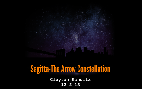 Sagitta-The Arrow Constellation by Clayton Schultz on Prezi