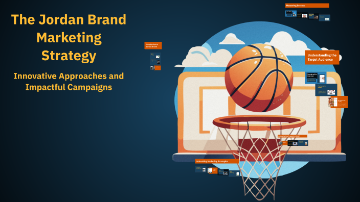 The Jordan Brand Marketing Strategy by Wesley Tribble on Prezi