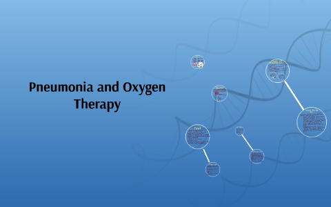 Pneumonia and Oxygen Therapy by Lexy Bello on Prezi