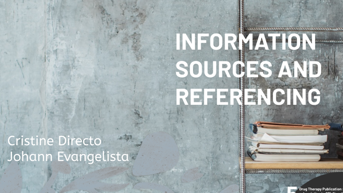 INFORMATION SOURCES AND REFERENCING Chart by Cristine Directo on Prezi