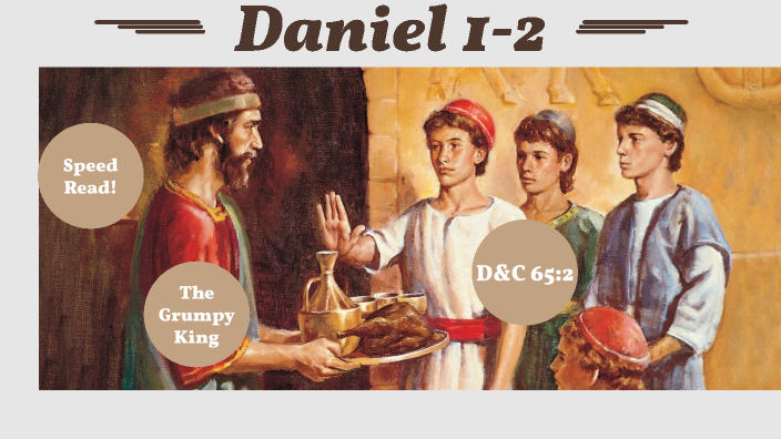 Daniel 1-2 by Devon May on Prezi Daniel 1-2 by Devon May on Prezi