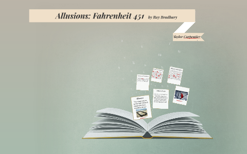Allusions: Fahrenheit 451 by Taylor Carpentier on Prezi