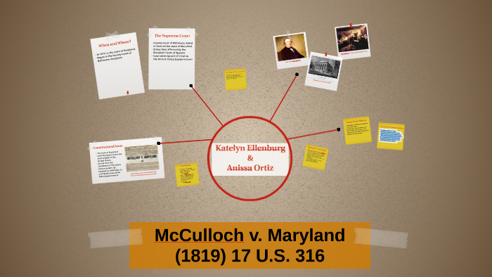 McCulloch v. Maryland by Anissa Ortiz on Prezi