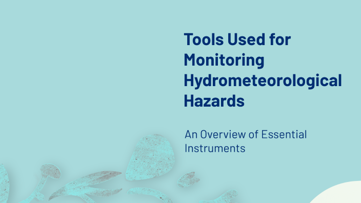 Tools Used for Monitoring Hydrometeorological Hazards by Winwyn on Prezi