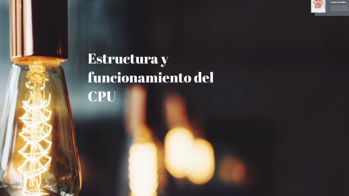 Estructura y funcionamiento del CPU by Alicia Ramírez on Prezi