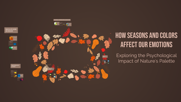 How Seasons and Colors Affect Our Emotions by Leola Elrick on Prezi