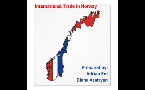 Norway: International Trade by Diana Asatryan on Prezi