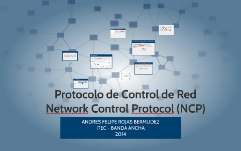 Protocolo de Control de Red by Andres Rojas on Prezi