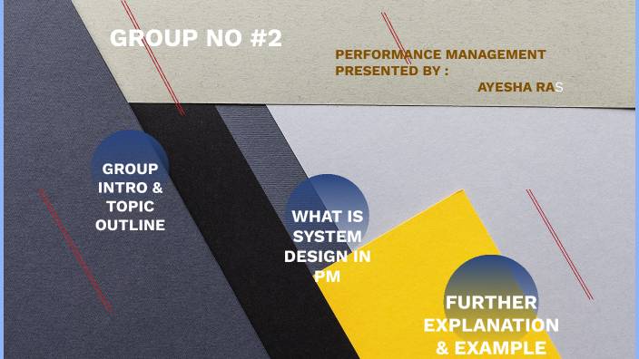 what is system design in performance management ? by Ayesha Ras on Prezi