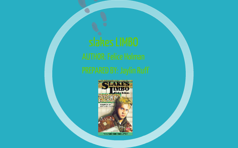 slake's limbo by Jaylin Ruff on Prezi