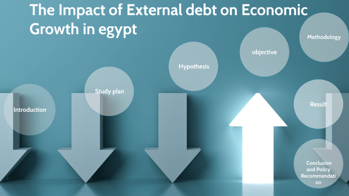 THE IMPACT OF EXTERNAL DEBT ON ECONOMIC GROWTH IN EGYPT by Mostafa ...