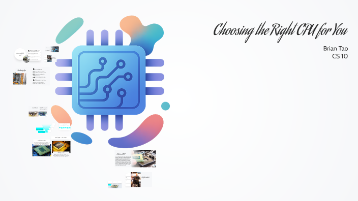 Choosing the Right CPU for You by Brian Tao on Prezi