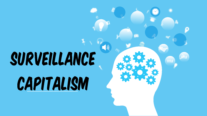 Surveillance Capitalism by armaan sidhu on Prezi