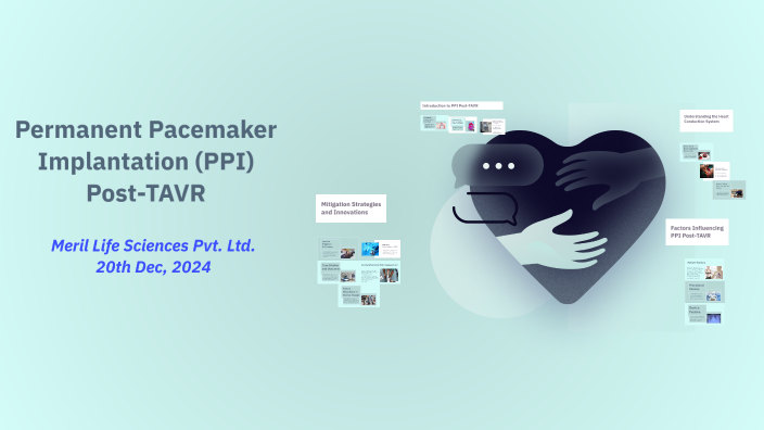 Permanent Pacemaker Implantation Post-TAVR by sujeet on Prezi