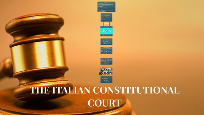 THE ITALIAN CONSTITUTIONAL COURT by Maria s on Prezi