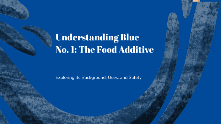 Understanding Blue No. 1: The Food Additive by Ian Camacho on Prezi