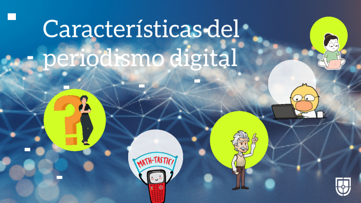 Características del periodismo digital by Lina María López Aponte on Prezi