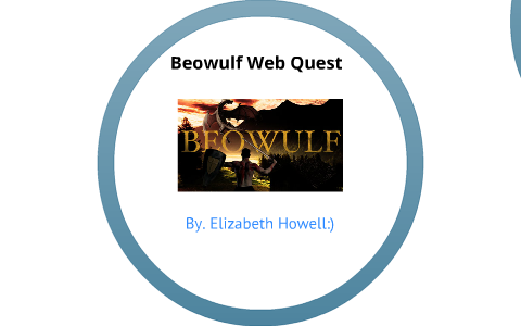 Beowulf Web Quest by Elizabeth Howell on Prezi