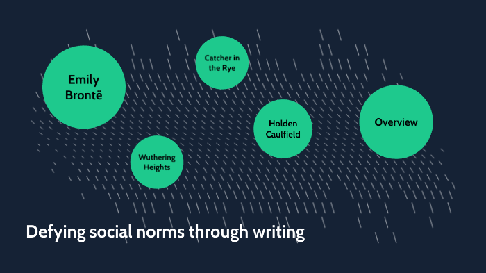 Defying Social Norms Through Writing by Emily Nowland on Prezi