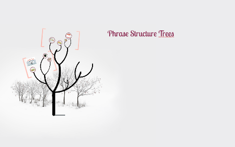 Phrase Structure Trees by Tyler Secor on Prezi