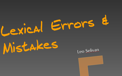 Lexical errors & mistakes by Leo Selivan on Prezi