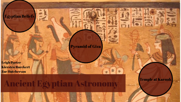 Ancient Egyptian Astronomy by Leigh Porter on Prezi