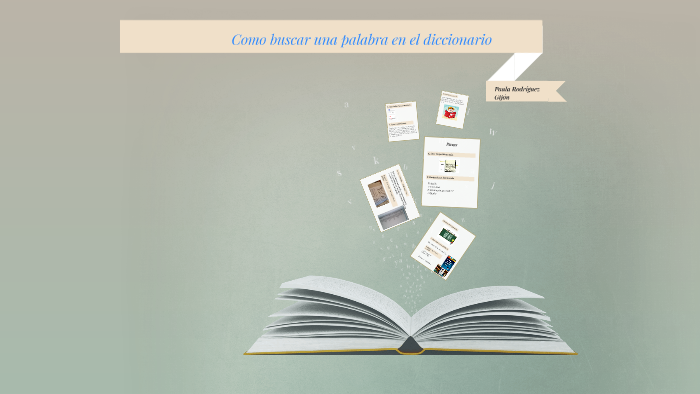 Como buscar una palabra en el diccionario by Paula Rodríguez on Prezi