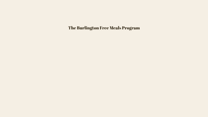 The Burlington Free Meals Program by Rory Hynes on Prezi
