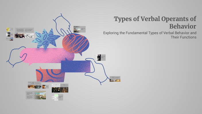 Types of Verbal Operants of Behavior by JULIA KOPP on Prezi