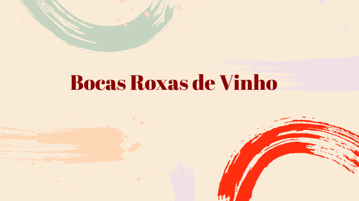Bocas Roxas de Vinho by Alexis on Prezi