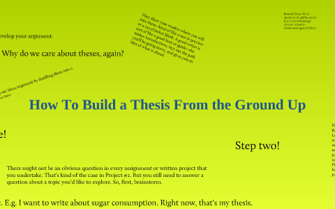 How To Build a Thesis From the Ground Up by Laura Giovanelli on Prezi