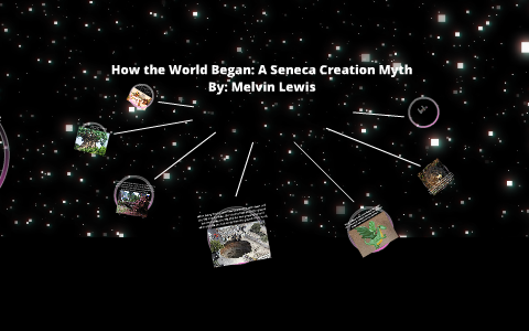 How the World Began: A Seneca Creation Myth by Melvin Lewis on Prezi