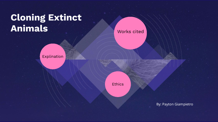 Cloning extinct animals - Science Project by Payton Giampietro on Prezi