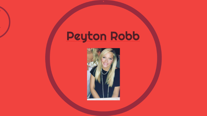 Peyton Robb by Peyton Robb on Prezi