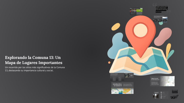 Explorando la Comuna 13: Un Mapa de Lugares Importantes by Paula on Prezi