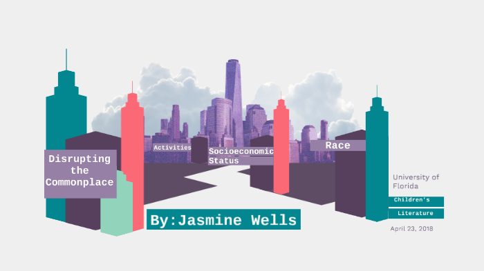 Disrupting the Common Place - Children's Lit by Jasmine Wells on Prezi
