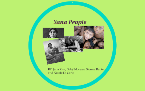 Yana People by Sienna Burke on Prezi