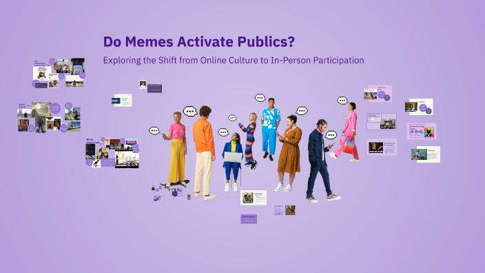 Do Memes Activate Publics? by Krista Mcpherson on Prezi