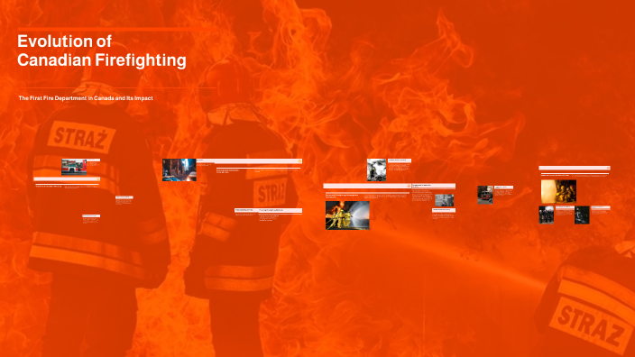 Evolution of Canadian Firefighting by TheRealElk on Prezi