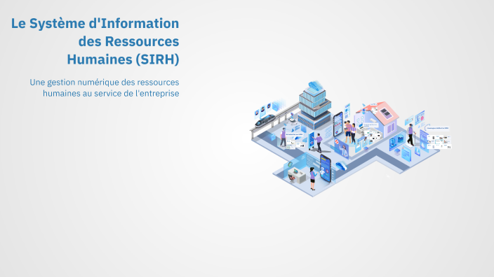 Le Système d'Information des Ressources Humaines (SIRH) by Lucas Ballini on Prezi